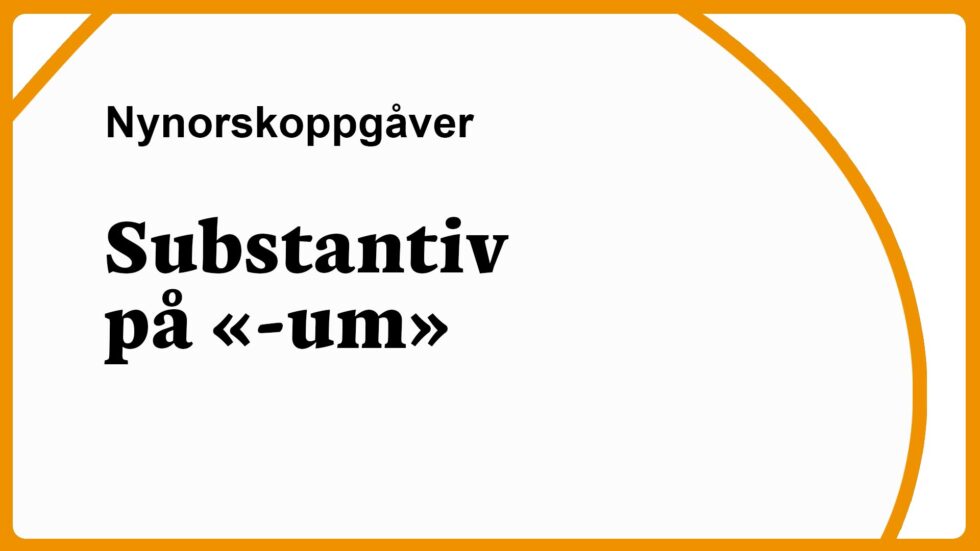 Nynorskoppgåver substantiv - KublaKan